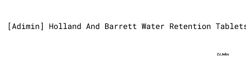 [Adimin] Holland And Barrett Water Retention Tablets - Green Energy ...